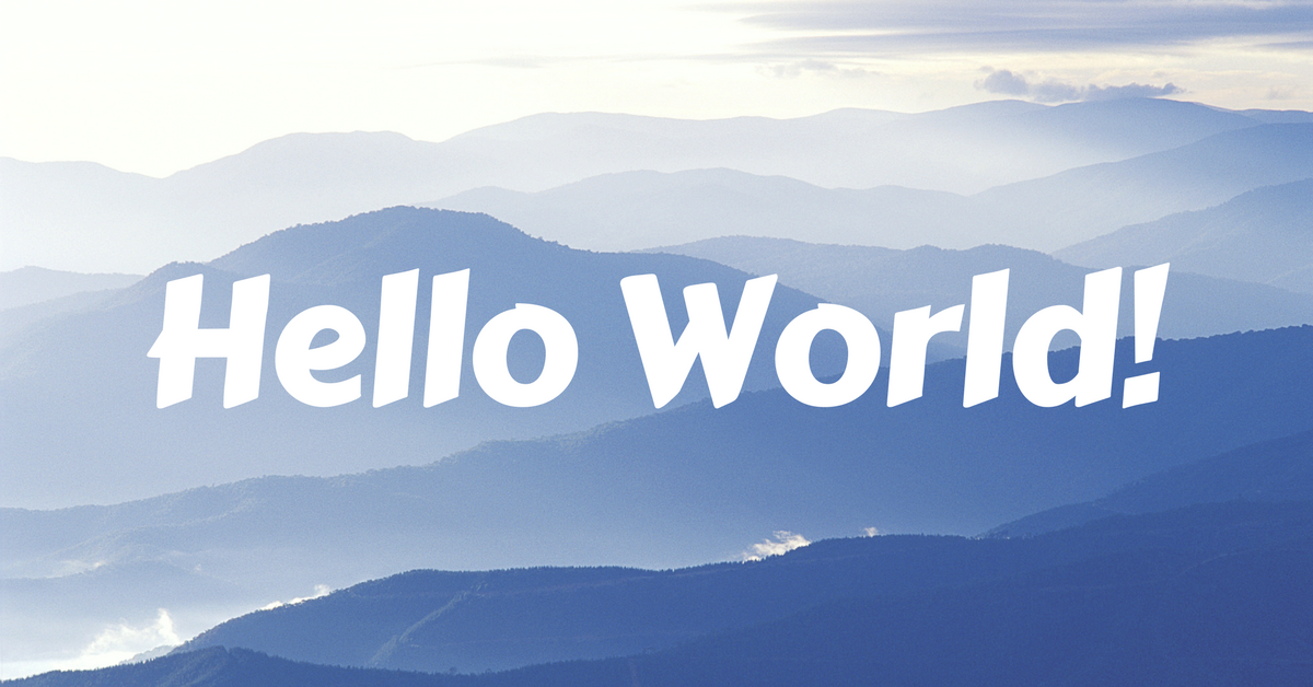 Hello World! + Introduction